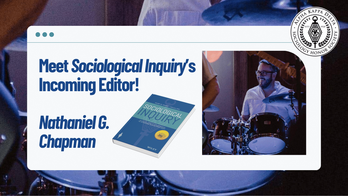 Meet Sociological Inquiry’s Incoming Editor: Nathaniel G. Chapman ...